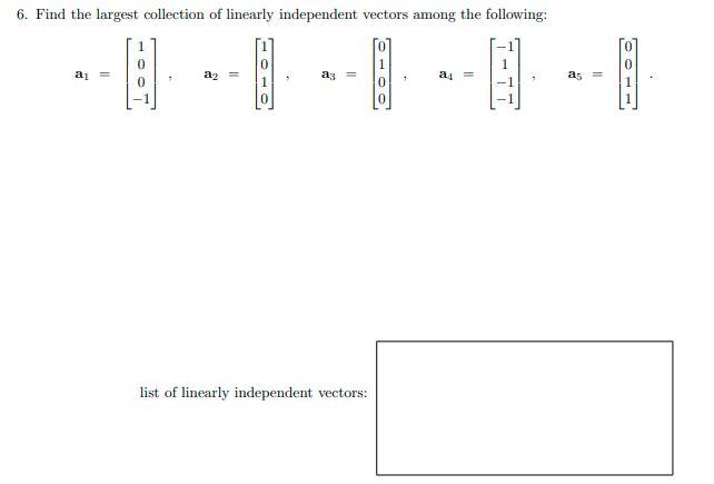 Solved 6. Find the largest collection of linearly | Chegg.com