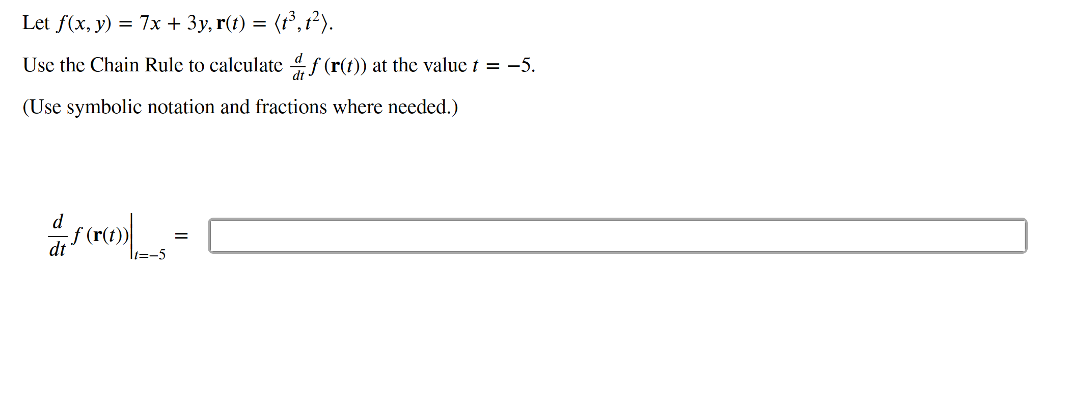 Solved Let f(x,y)=7x+3y,r(t)= t3,t2 . Use the Chain Rule to | Chegg.com
