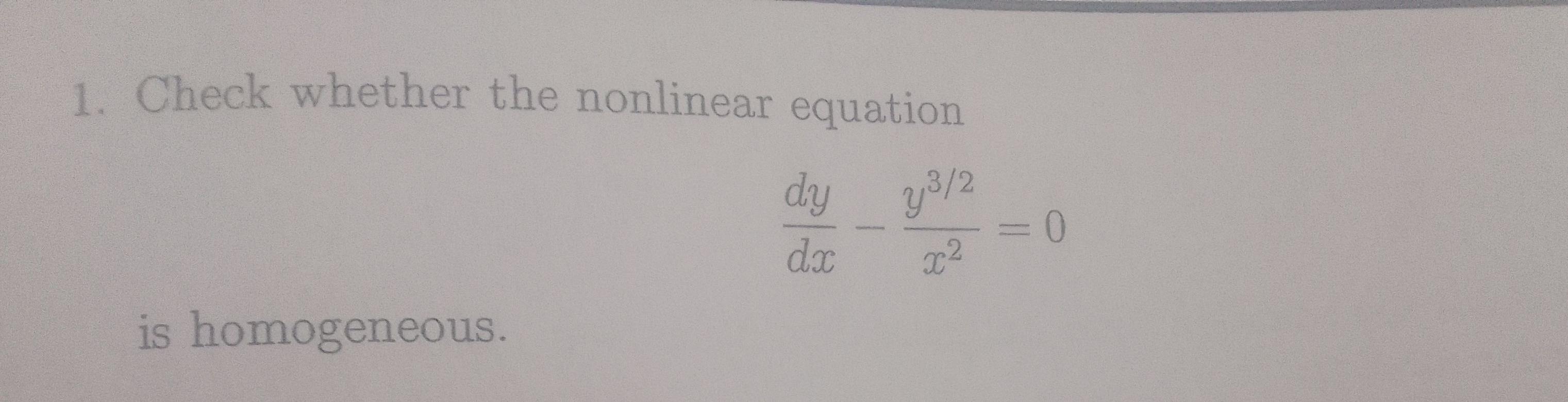 Solved 1. Check whether the nonlinear equation dxdy−x2y3/2=0 | Chegg.com