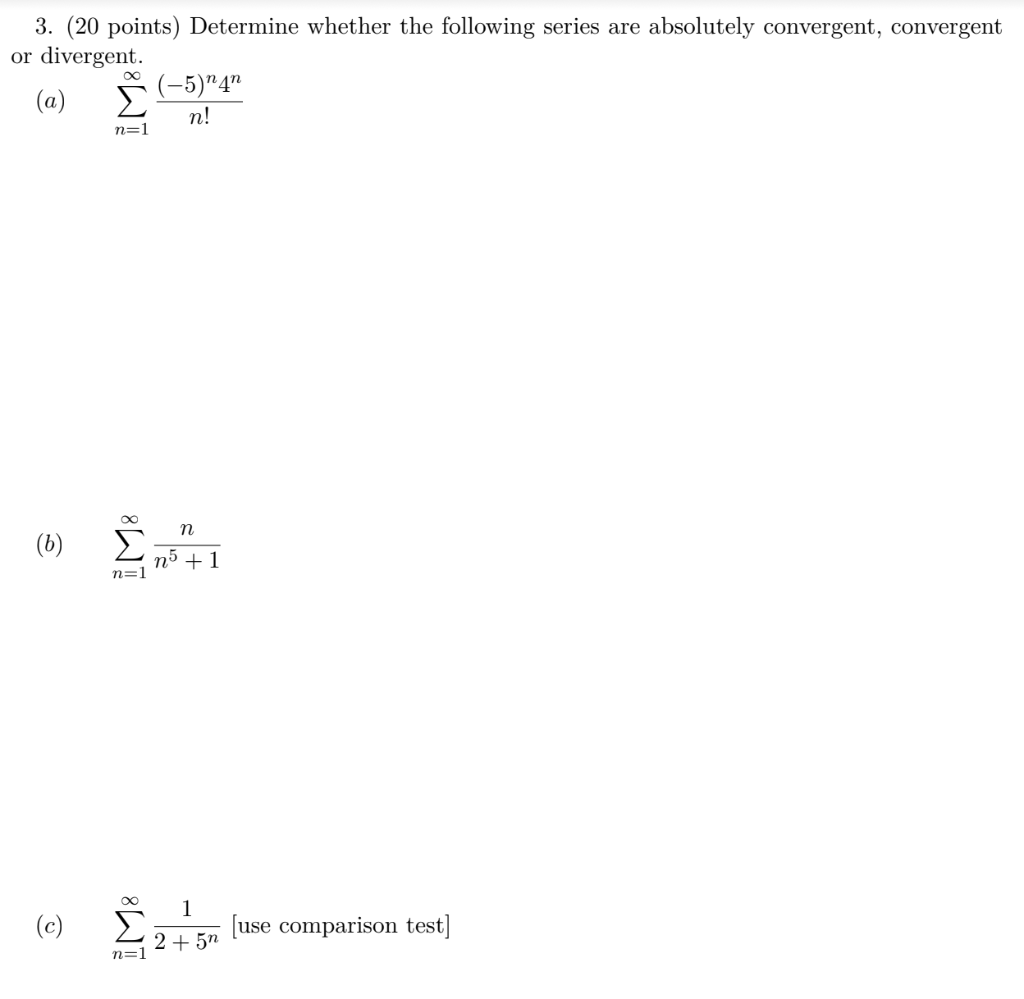 Solved 3. (20 points) Determine whether the following series | Chegg.com