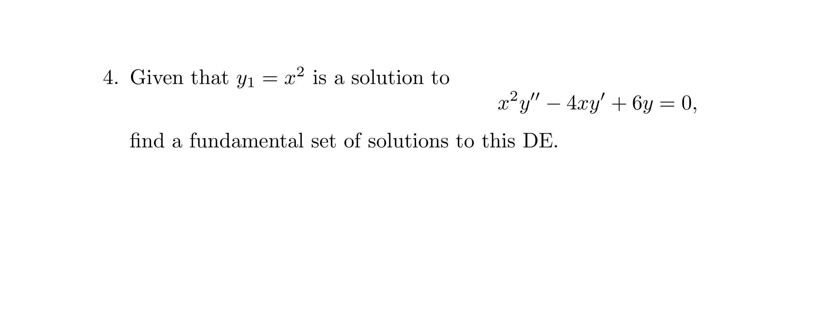 Solved 4. Given that y1=x2 is a solution to x2y′′−4xy′+6y=0, | Chegg.com