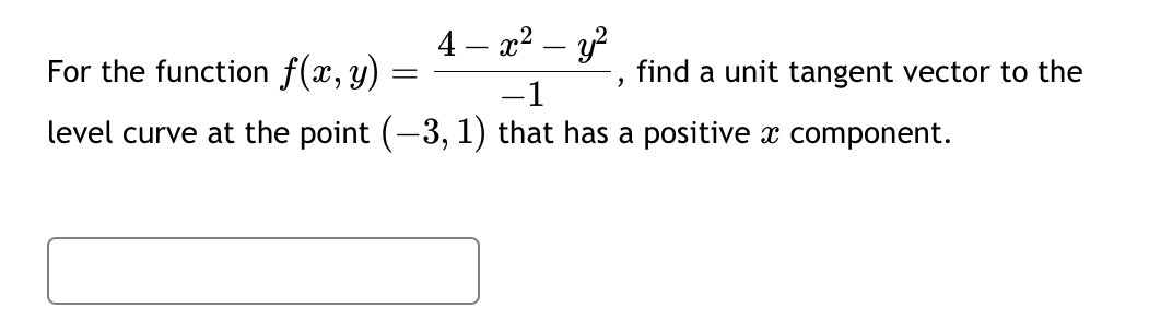 Solved For the function f(x,y)=−14−x2−y2, find a unit | Chegg.com