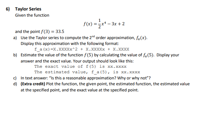 Solved 6) Taylor Series Given the function and the point | Chegg.com