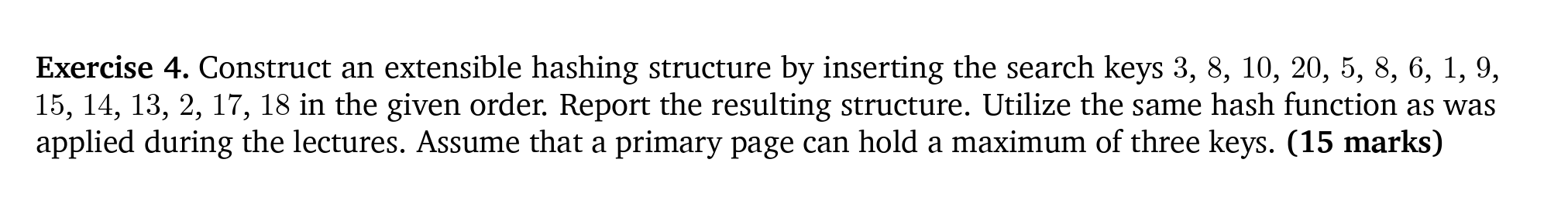 Solved Exercise 4. Construct an extensible hashing structure | Chegg.com