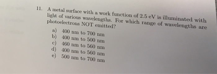 Solved A metal surface with a work function of 2.5 eV is | Chegg.com