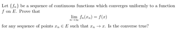 Solved Let fn be a sequence of continuous functions which | Chegg.com