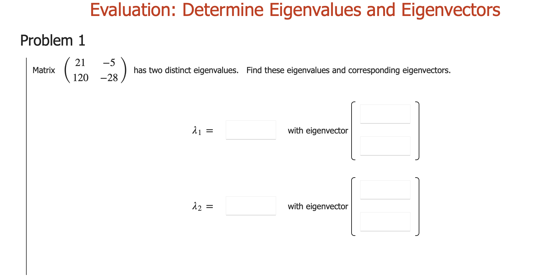 Solved Evaluation: Determine Eigenvalues and Eigenvectors | Chegg.com