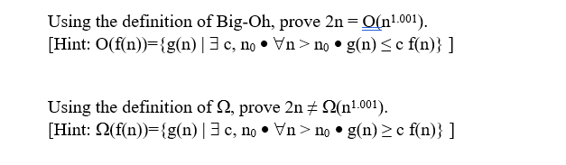 Using the definition of Big-Oh, prove 2n=O(n1.001) [ | Chegg.com
