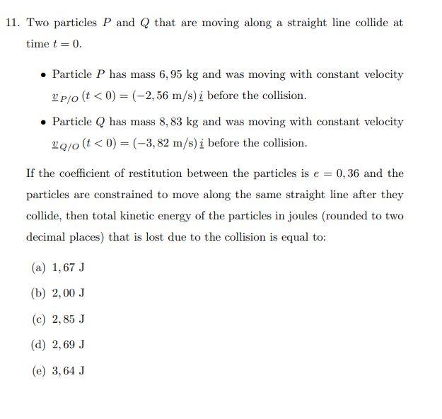 Solved 1. Two particles P and Q that are moving along a | Chegg.com