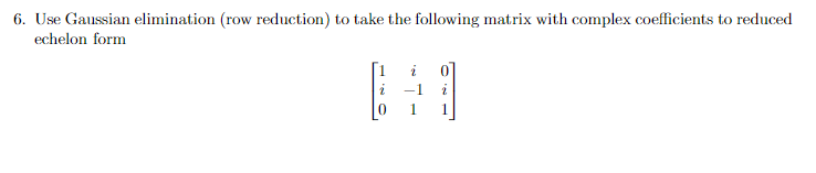 Solved 6. Use Gaussian elimination (row reduction) to take | Chegg.com
