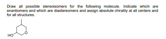 Solved Draw all possible stereoisomers for the following | Chegg.com