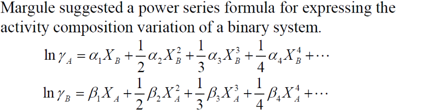 Solved Margules Formalism is described by the following | Chegg.com