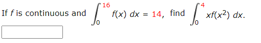 Solved 16 If f is continuous and f(x) dx = 14, find $** | Chegg.com