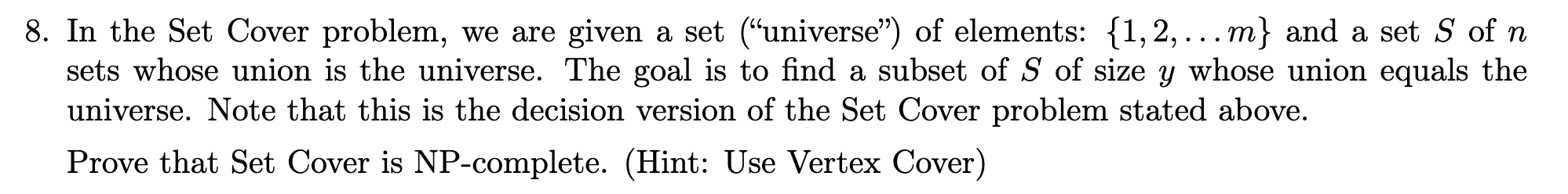 Solved 8. In the Set Cover problem, we are given a set | Chegg.com