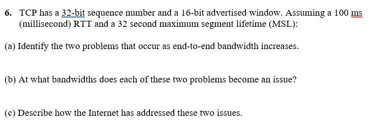 Solved 6. TCP has a 32-bit sequence number and a 16-bit | Chegg.com
