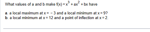 Solved What values of a and b make f(x)=x3+ax2+bx have a. a | Chegg.com