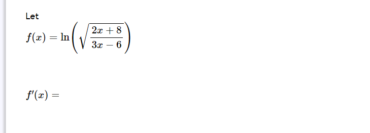 Solved Letf(x)=ln(2x+83x-62)f'(x)= | Chegg.com