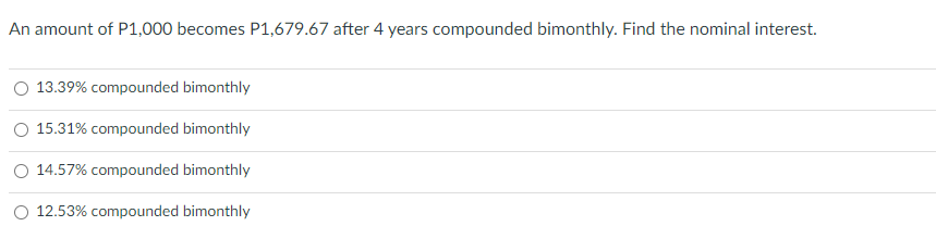Solved An amount of P1,000 becomes P1,679.67 after 4 years | Chegg.com