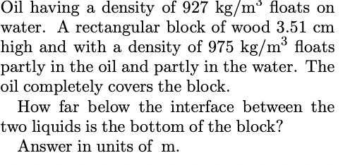 Solved Oil having a density of 927 kg/m3 floats on water. A | Chegg.com