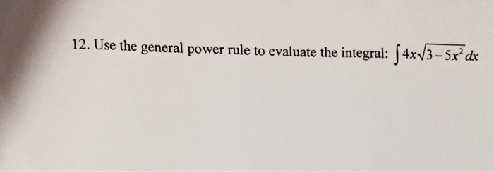 Solved 12. Use the general power rule to evaluate the | Chegg.com