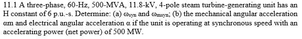 Solved 11.1 A three-phase, 60-Hz, 500-MVA, 11.8-kV, 4-pole | Chegg.com