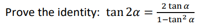 Solved Prove the identity: tan2α=1−tan2α2tanα | Chegg.com
