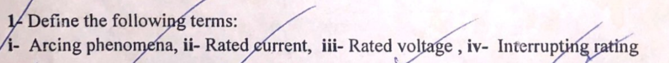 Solved Define the following terms: i- Arcing phenomena, ii- | Chegg.com