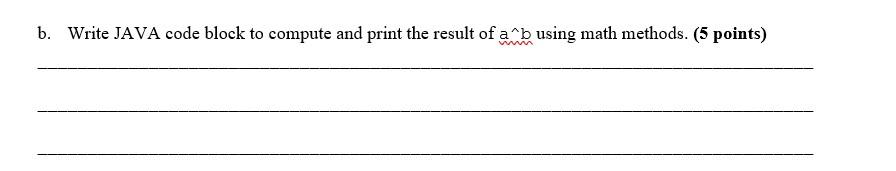 Solved B Write Java Code Block To Compute And Print The 