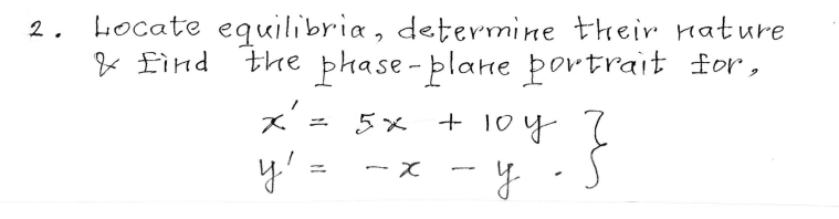 Solved Phase Plane: Locate Equilibria, Determine their | Chegg.com