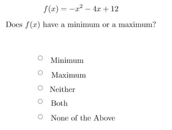 Solved f(x)=−x2−4x+12 Does f(x) have a minimum or a maximum? | Chegg.com