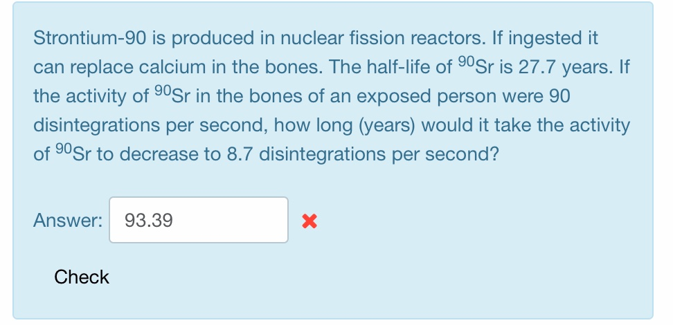 Solved Strontium-90 is produced in nuclear fission reactors. | Chegg.com