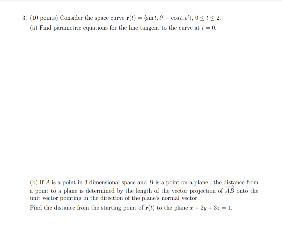 Solved 3. (10 points) Consider the space curve r(t) = (sint, | Chegg.com