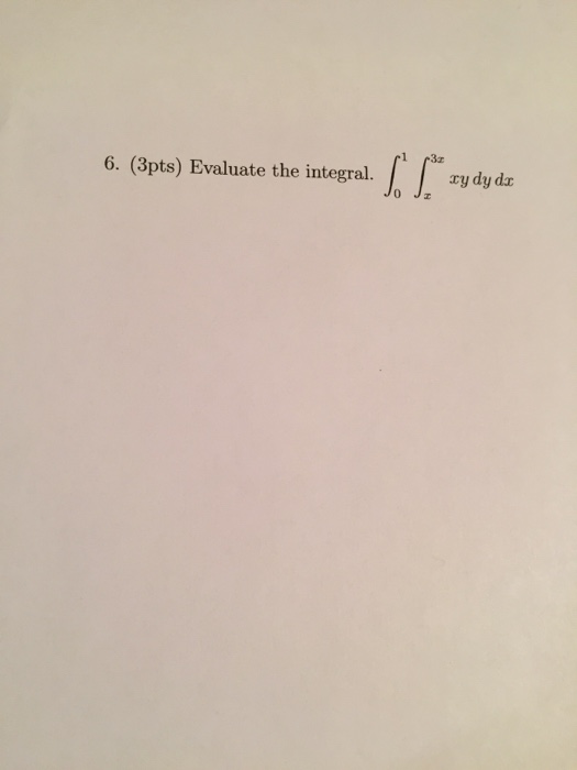 Solved Evaluate the integral. integral_0^1 integral_x^3x xy | Chegg.com