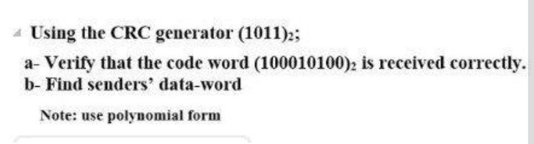 Solved Using the CRC generator (1011)2; a-Verify that the | Chegg.com