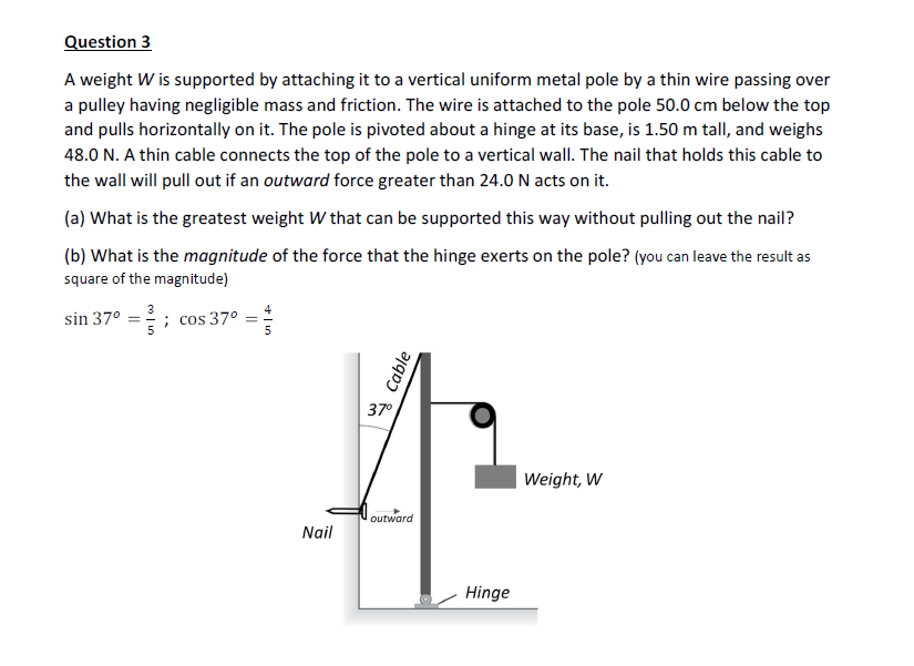 Solved Question 3 A weight W is supported by attaching it to | Chegg.com