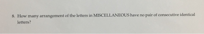 Solved How many arrangement of the letters in MISCELLANEOUS | Chegg.com