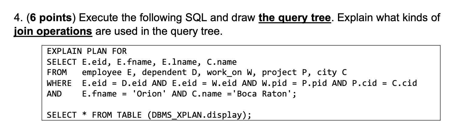 Solved 4. (6 points) Execute the following SQL and draw the | Chegg.com