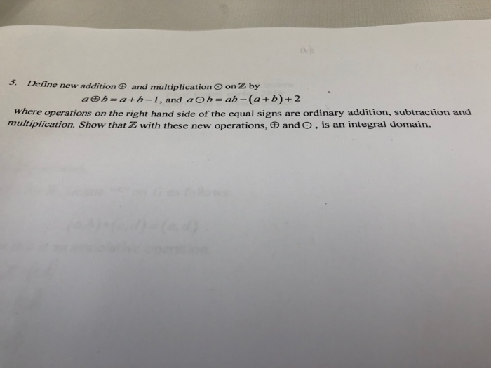 Solved O, 3. Define new addition and multiplication O on Z | Chegg.com