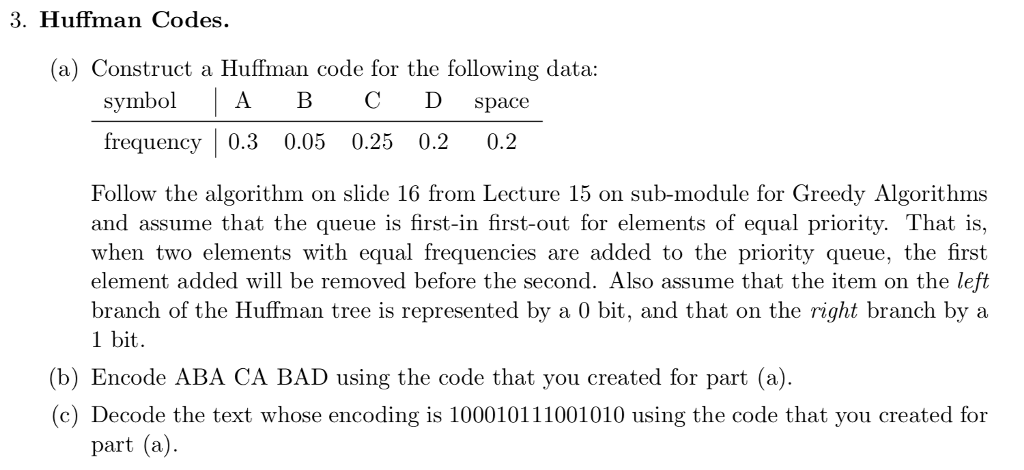 Solved 3. Huffman Codes. (a) Construct a Huffman code for | Chegg.com Solved 3. Huffman Codes. (a) Construct a Huffman code for | Chegg.com