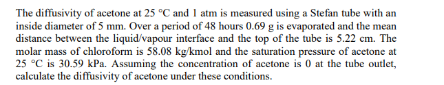 Solved The diffusivity of acetone at 25 °C and 1 atm is | Chegg.com