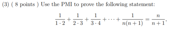 Solved (3) ( 8 points ) Use the PMI to prove the following | Chegg.com