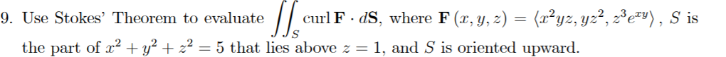 Solved 9. Use Stokes' Theorem to evaluate Sla curl F. ds, | Chegg.com