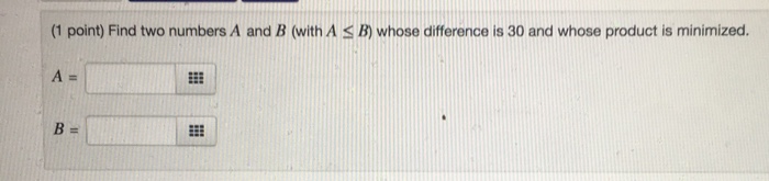 Solved (1 point) Find two numbers A and B (with A B) whose | Chegg.com