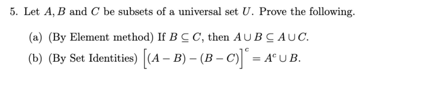 Solved 5. Let A, B and C be subsets of a universal set U. | Chegg.com