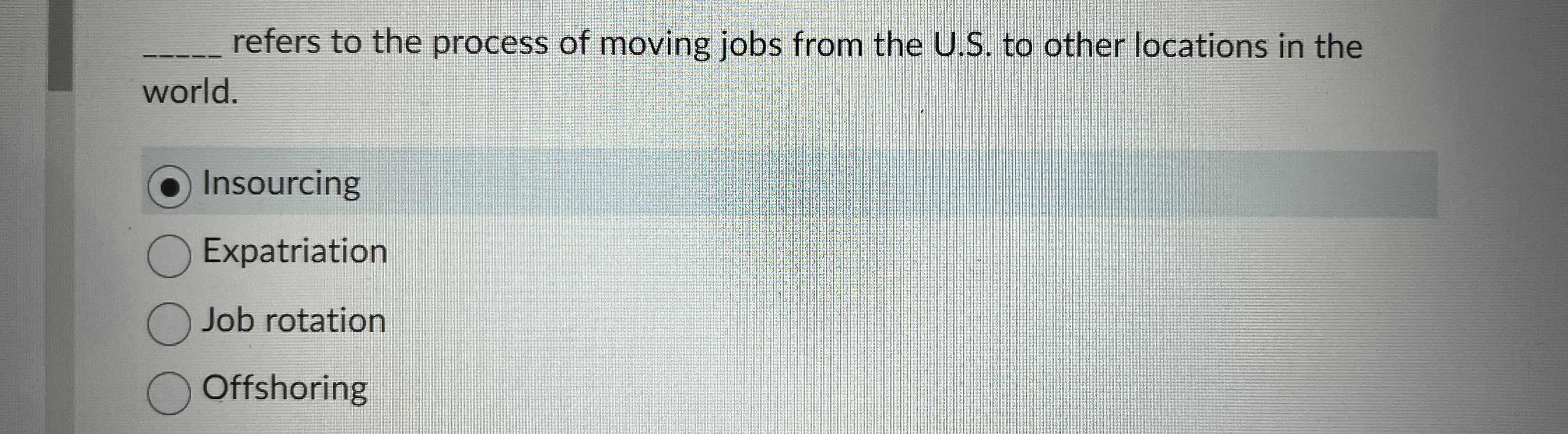 Solved refers to the process of moving jobs from the U.S. | Chegg.com