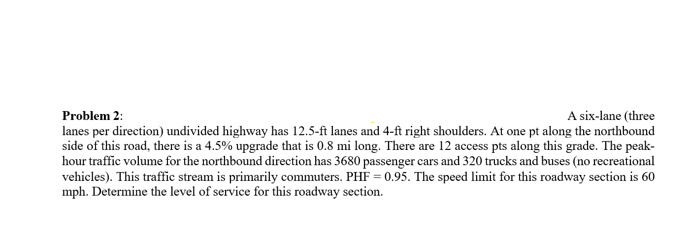 Solved Problem 2: A six-lane (three lanes per direction) | Chegg.com
