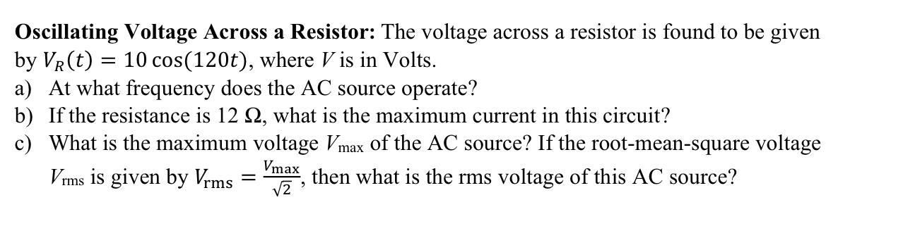 Solved Oscillating Voltage Across a Resistor: The voltage | Chegg.com