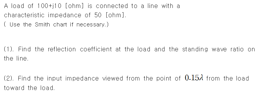 Solved A load of 100+j10[ohm] is connected to a line with a | Chegg.com