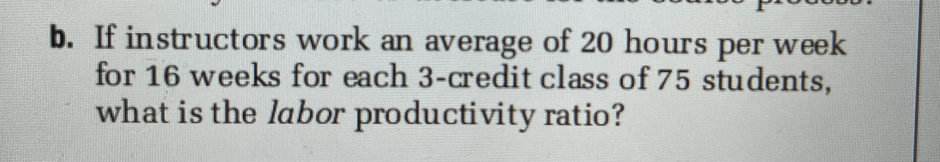 Solved b. ﻿If instructors work an average of 20 ﻿hours per | Chegg.com