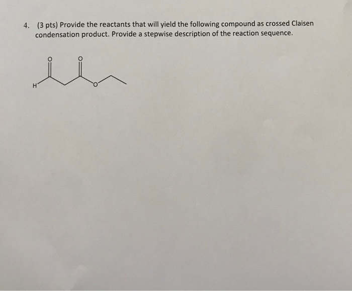 Solved (3 pts) Provide the reactants that will yield the | Chegg.com